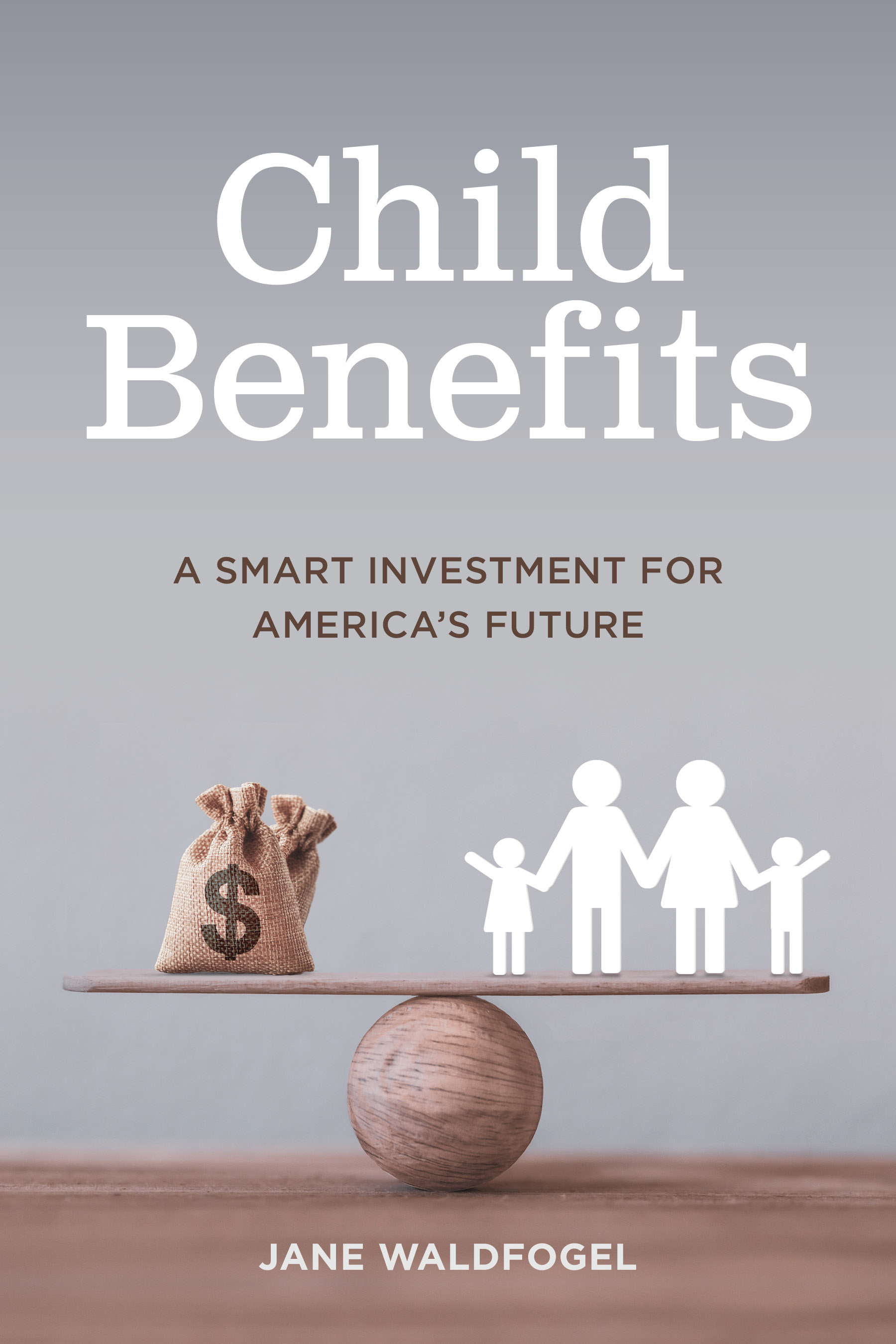 Book Launch: RSF Author Jane Waldfogel Discusses her Book Child Benefits | Russell Sage Foundation